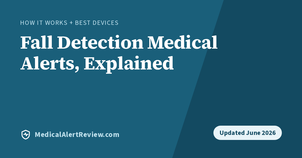 Fall Detection Medical Alerts: How They Work + Best of 2026